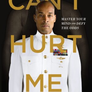 Can't Hurt Me: Master Your Mind and Defy the Odds