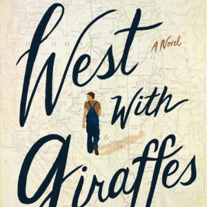 West with Giraffes: A Novel