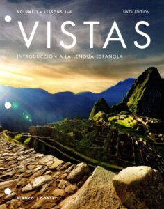 vistas: introduccion a la lengua espanola [volume 1, lessons 1-6], 6th edition