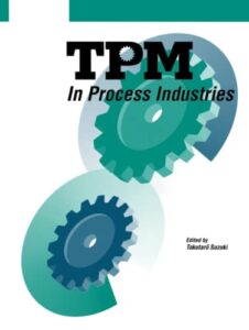 tpm in process industries (step-by-step approach to tpm implementation)