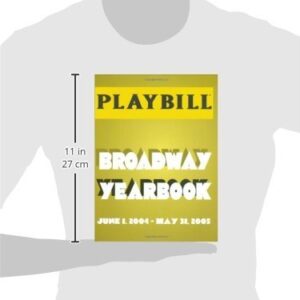 The Playbill Broadway Yearbook: June 1, 2004 - May 31, 2005