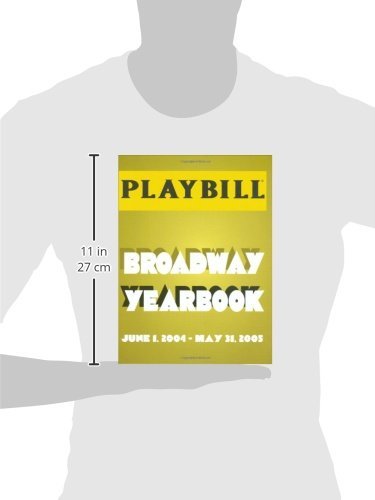 The Playbill Broadway Yearbook: June 1, 2004 - May 31, 2005