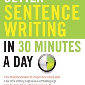 Better Sentence Writing in 30 Minutes a Day (Better English series)