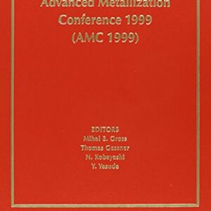 Advanced Metallization Conference 1999 (AMC 1999): Volume 15 (MRS Conference Proceedings)