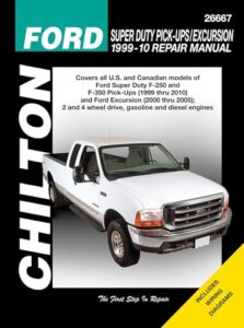 ford super duty pick-ups & excursion, 1999-2010 (chilton's total car care repair manual)