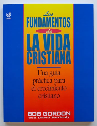 Los fundamentos de la vida cristiana (Spanish Edition)