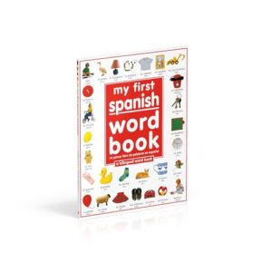 My 1st Spanish Word Book / Mi Primer Libro De Palabras EnEspanol: A Bilingual Word Book