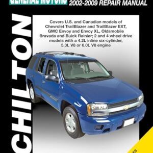 Chilton Total Car Care Chevrolet Trailblazer, GMC Envoy, Oldsmobile Bravada & Rainier 02-09 (Chilton's Total Car Care Repair Manual)