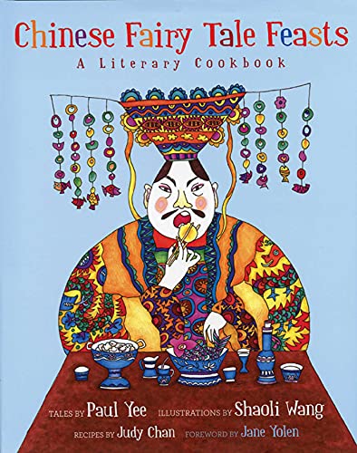 Chinese Fairy Tale Feasts: A Literary Cookbook