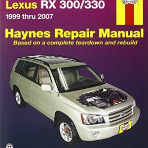 Toyota Highlander & Lexus RX-300/330, 1999 thru 2007 (Haynes Repair Manual)