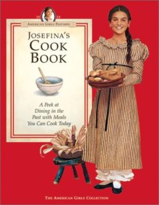 josefina's cook book: a peek at dining in the past with meals you can cook today (american girls collection)