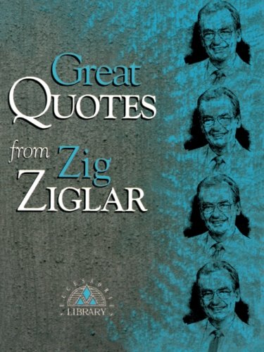 Great Quotes from Zig Ziglar (Great Quotes Series)