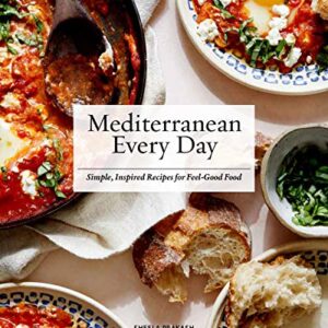 Mediterranean Every Day: Simple, Inspired Recipes for Feel-Good Food