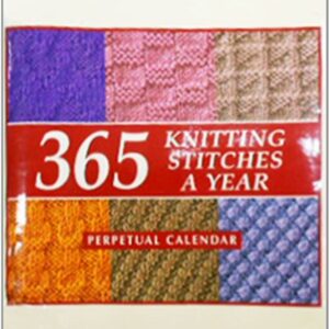 365 Knitting Stitches a Year: Perpetual Calendar