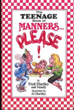 The Teenage Book of Manners . . . Please!