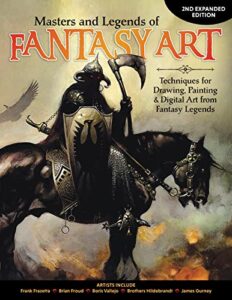 masters and legends of fantasy art, 2nd expanded edition: techniques for drawing, painting & digital art from fantasy legends (fox chapel publishing) dozens of in-depth interviews & workshops