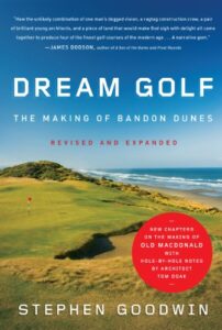 dream golf: the making of bandon dunes, revised and expanded