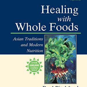 Healing with Whole Foods, Third Edition