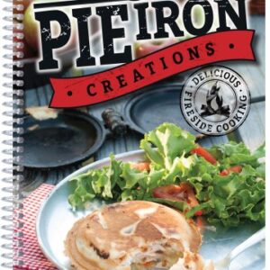 Pie Iron Creations (Delicious Fireside Cooking)