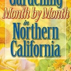 Gardening Month by Month in Northern California