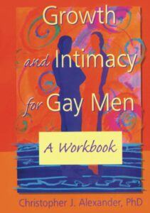 growth and intimacy for gay men (haworth gay & lesbian studies)