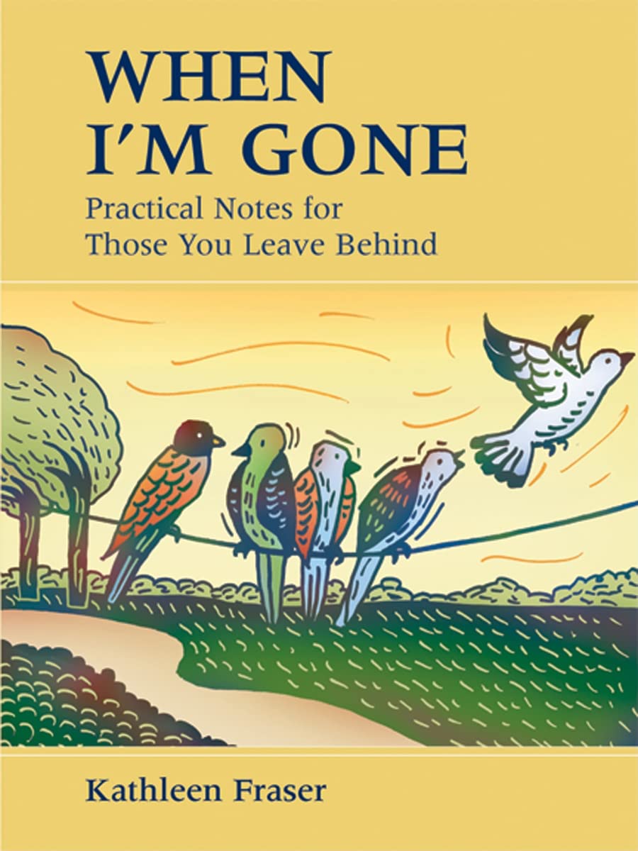 When I'm Gone: Practical Notes For Those You Leave Behind