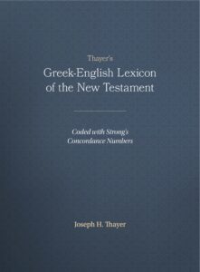 thayer's greek-english lexicon of the new testament: coded with strong's concordance numbers