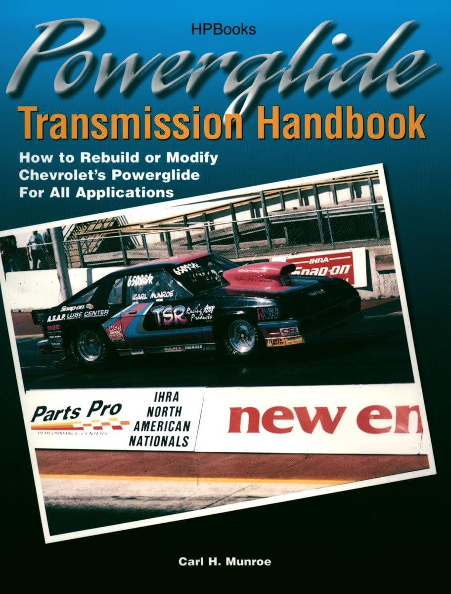 Powerglide Transmission Handbook: How to Rebuild or Modify Chevrolet's Powerglide for all Applications