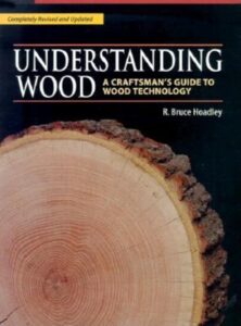 understanding wood: a craftsman's guide to wood technology