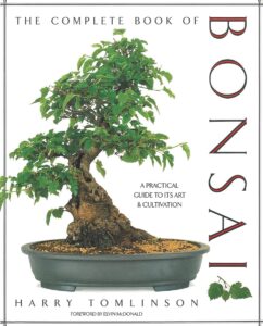 the complete book of bonsai: a practical guide to its art and cultivation