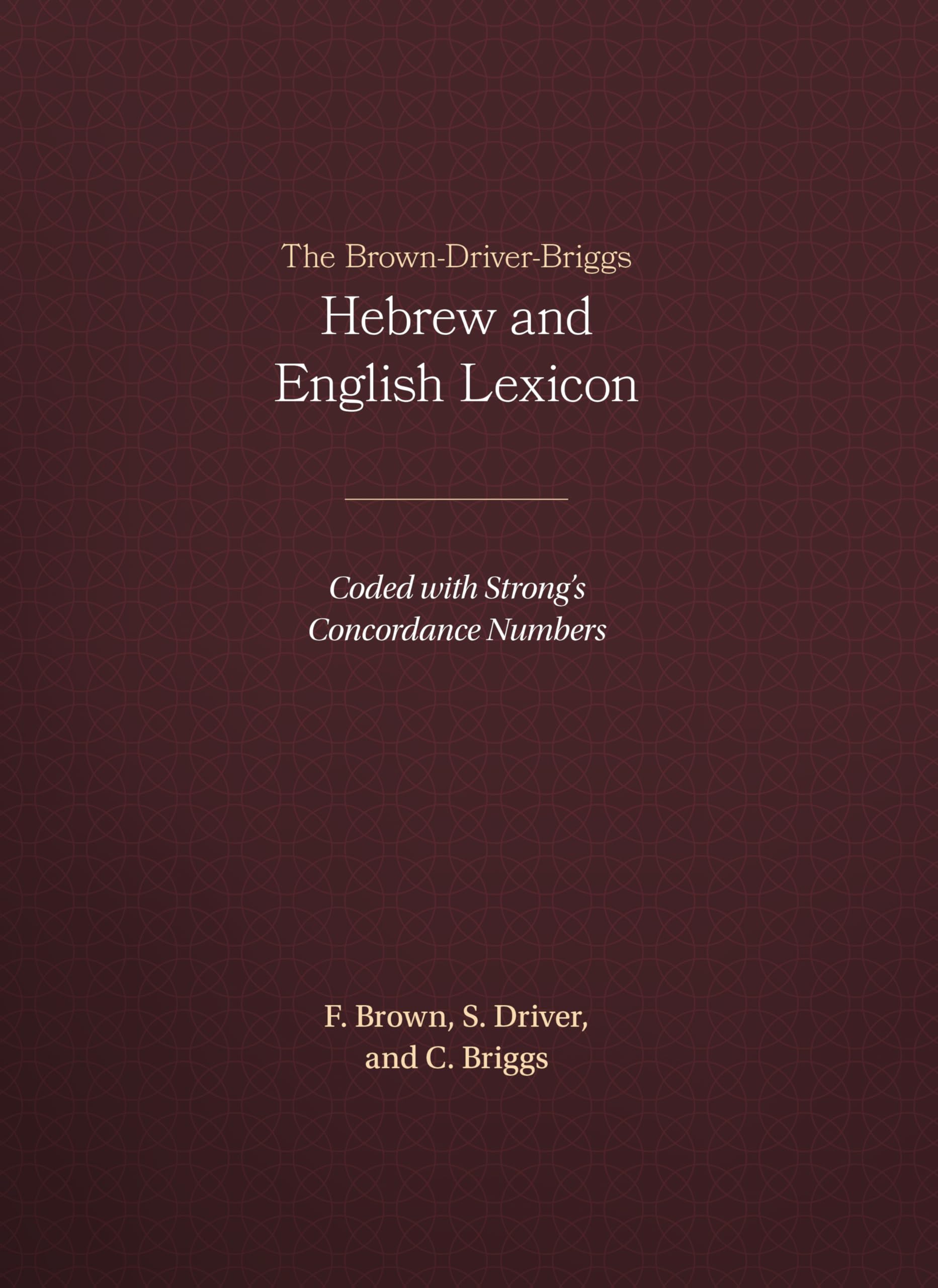 The Brown-Driver-Briggs Hebrew and English Lexicon