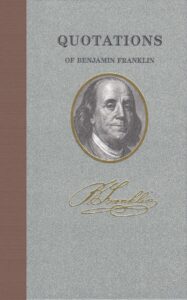 quotations of benjamin franklin (quotations of great americans)