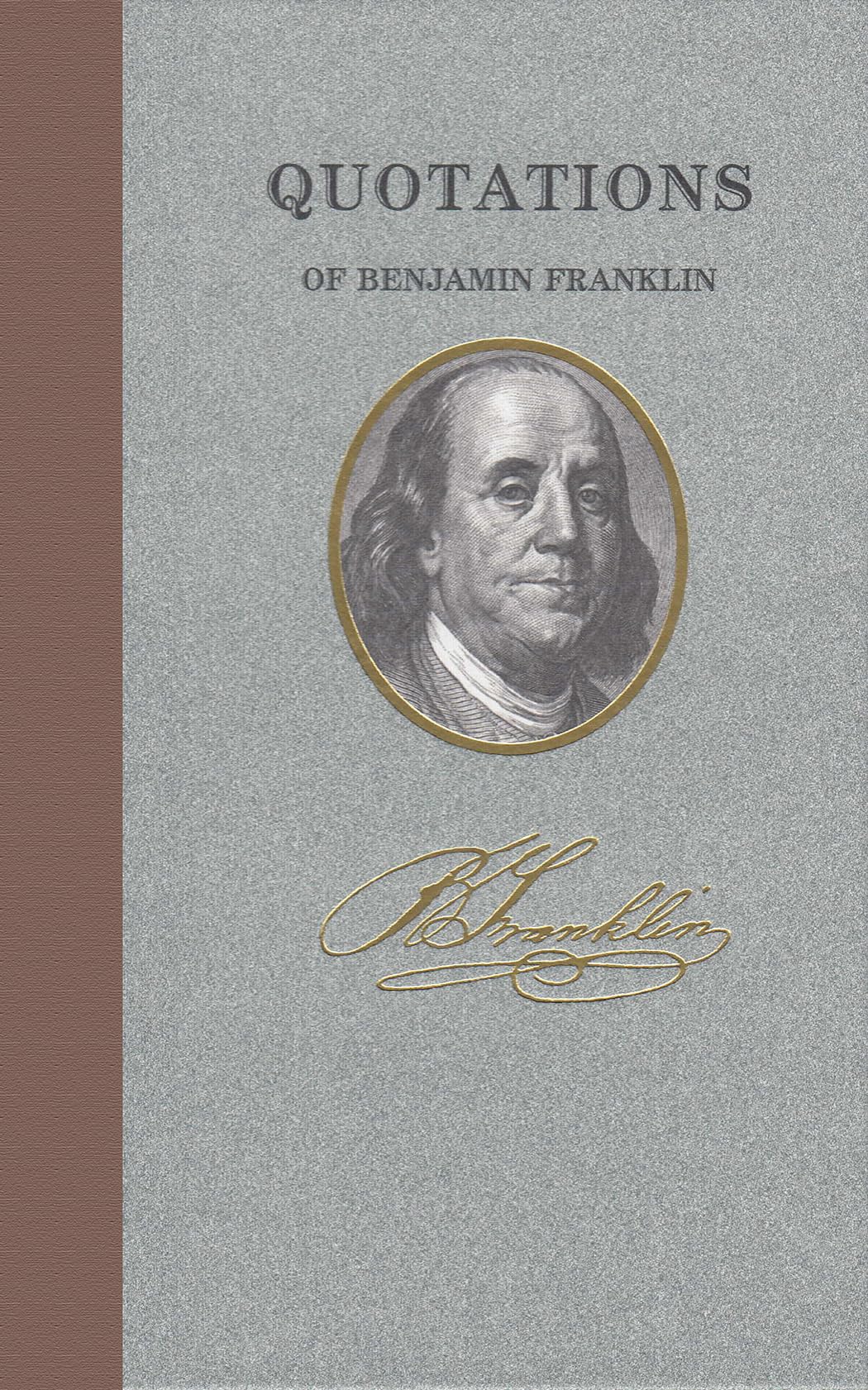 Quotations of Benjamin Franklin (Quotations of Great Americans)