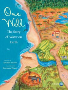 one well: the story of water on earth (citizenkid, 4)