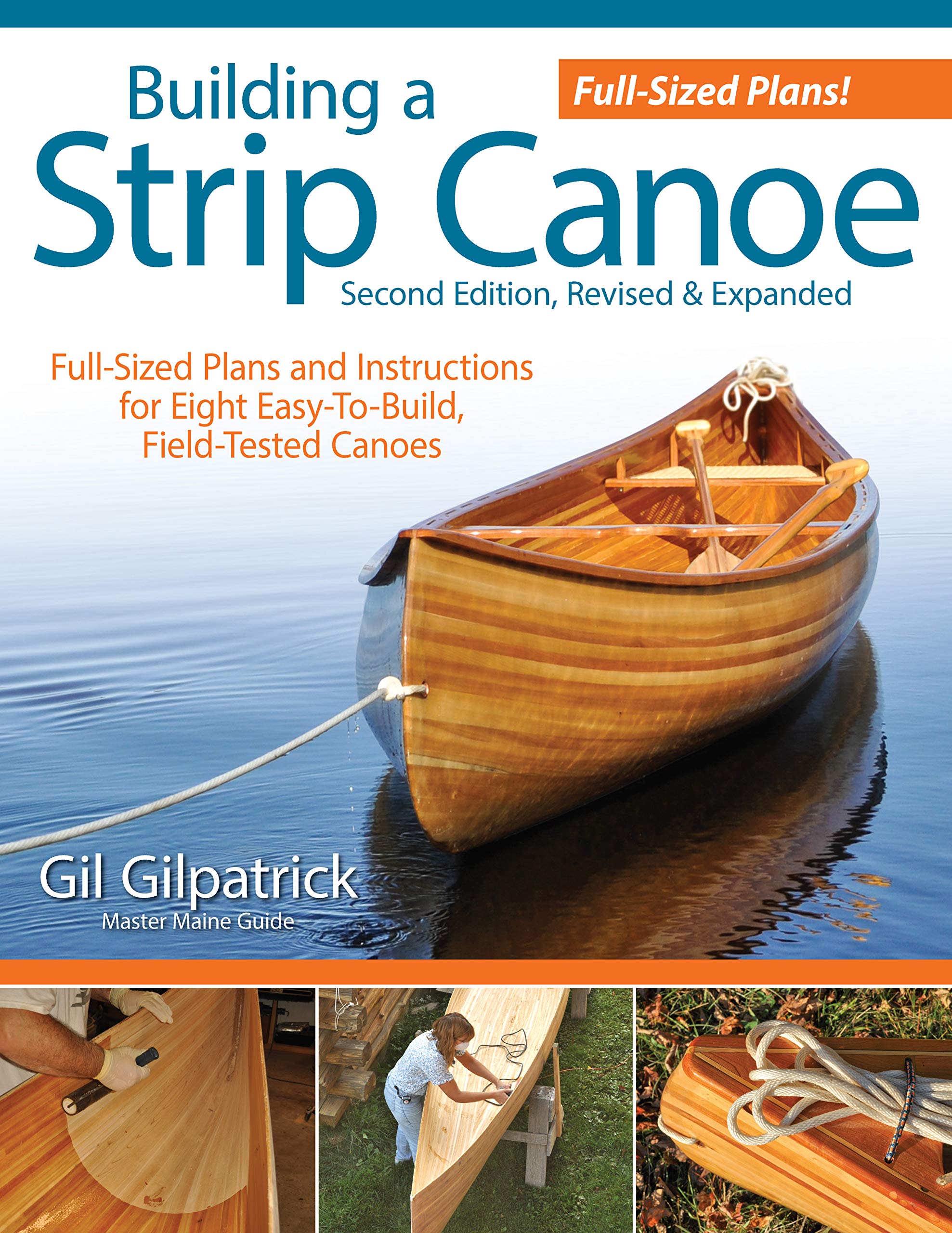 Building a Strip Canoe, Second Edition, Revised & Expanded: Full-Sized Plans and Instructions for 8 Easy-To-Build, Field-Tested Canoes (Fox Chapel Publishing) Step-by-Step; 100+ Photos & Illustrations