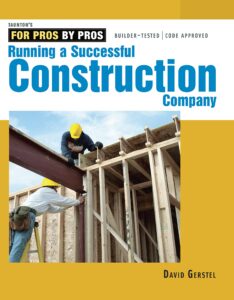 running a successful construction company (for pros, by pros)