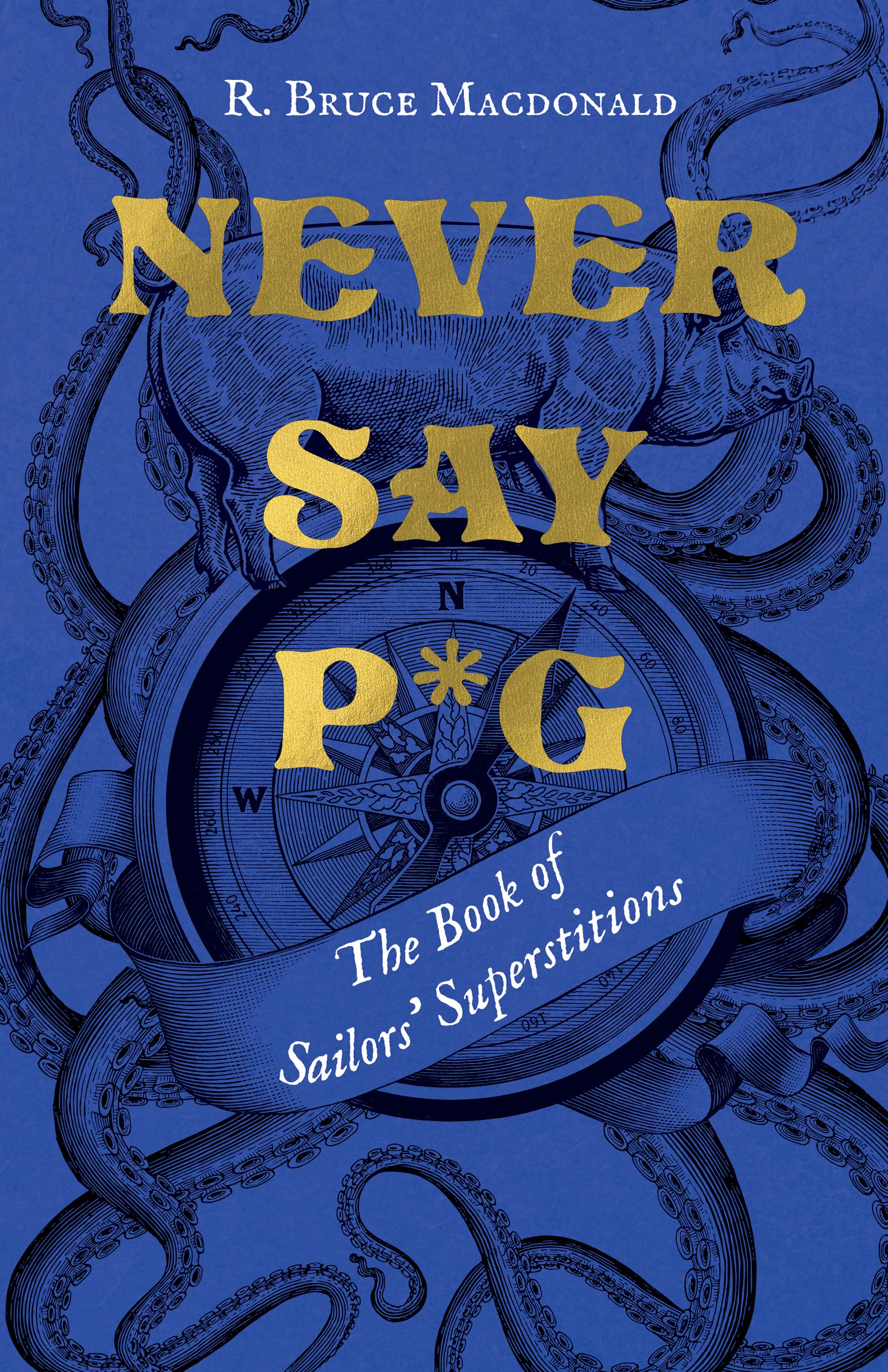 Never Say P*g: The Book of Sailors’ Superstitions