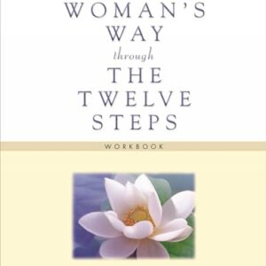 A Woman's Way through the Twelve Steps Workbook