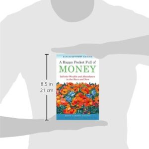 A Happy Pocket Full of Money, Expanded Study Edition: Infinite Wealth and Abundance in the Here and Now