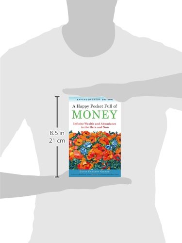 A Happy Pocket Full of Money, Expanded Study Edition: Infinite Wealth and Abundance in the Here and Now