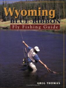 wyoming blue-ribbon fly fishing guide