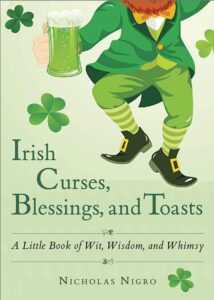 irish curses, blessings, and toasts: a little book of wit, wisdom, and whimsy