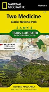 two medicine - glacier national park trails illustrated map # 315 (national geographic maps: trails illustrated)