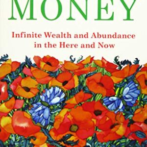 A Happy Pocket Full of Money, Expanded Study Edition: Infinite Wealth and Abundance in the Here and Now