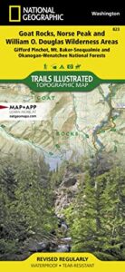 goat rocks, norse peak and william o. douglas wilderness areas map [gifford pinchot, mt. baker-snoqualmie, and okanogan-wenatchee national forests] (national geographic trails illustrated map, 823)