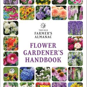 The Old Farmer's Almanac Flower Gardener's Handbook (Gardener's Handbooks, 2)