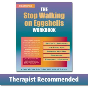 the stop walking on eggshells workbook: practical strategies for living with someone who has borderline personality disorder (a new harbinger self-help workbook)