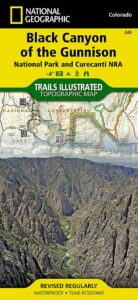 black canyon of the gunnison national park [curecanti national recreation area] (national geographic trails illustrated map) (national geographic trails illustrated map, 245)