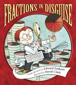 fractions in disguise: a math adventure (charlesbridge math adventures)