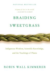 braiding sweetgrass: indigenous wisdom, scientific knowledge and the teachings of plants